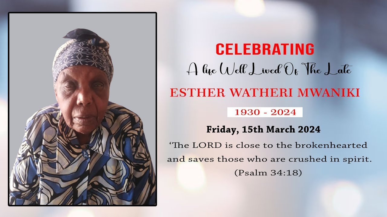 Celebrating The Life of The Late Esther Watheri MwanikI (1930 - 2024 ...