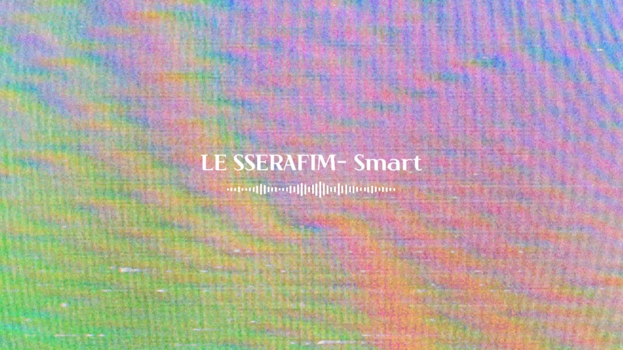 LE SSERAFIM (레세라핌) - Smart [lyrics - eng/kor] - YouTube