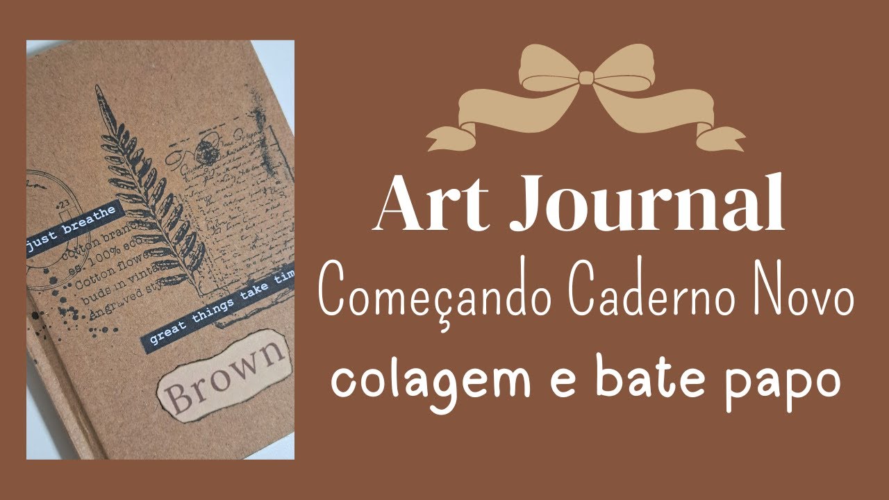 Brown Journal, Começando um Caderno - Colagens, Journaling - YouTube