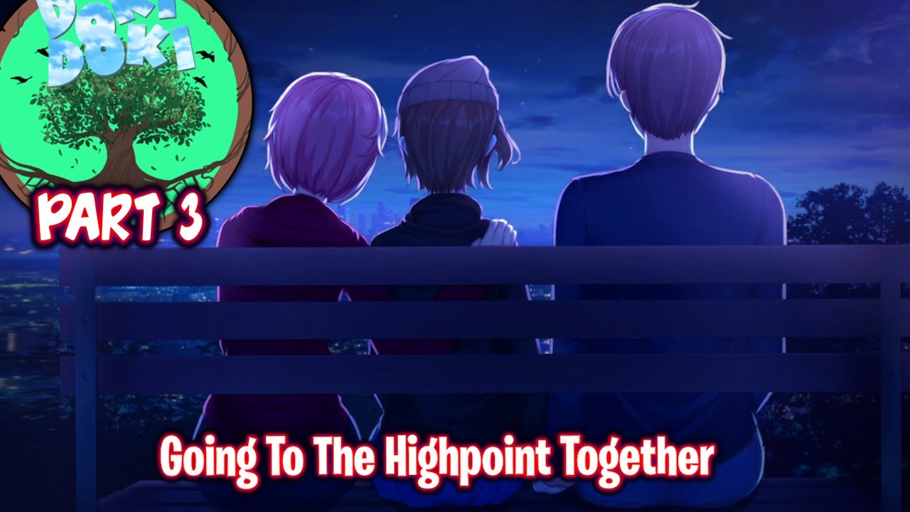Going To The Highpoint Together!!!!(Part 3)(DDLC Branching Paths ...