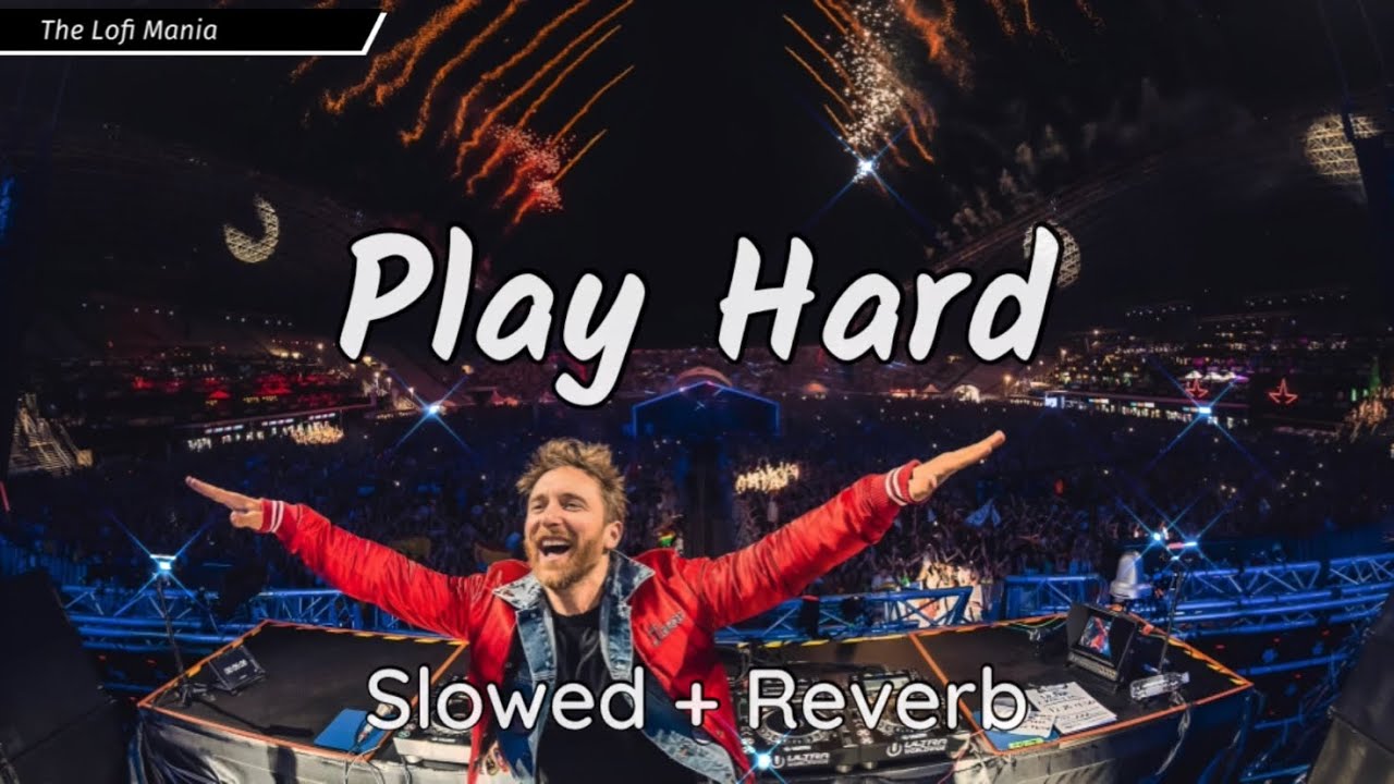 David Guetta | Play Hard ft. Ne-Yo, Akon | Slowed + Reverb | The Lofi ...
