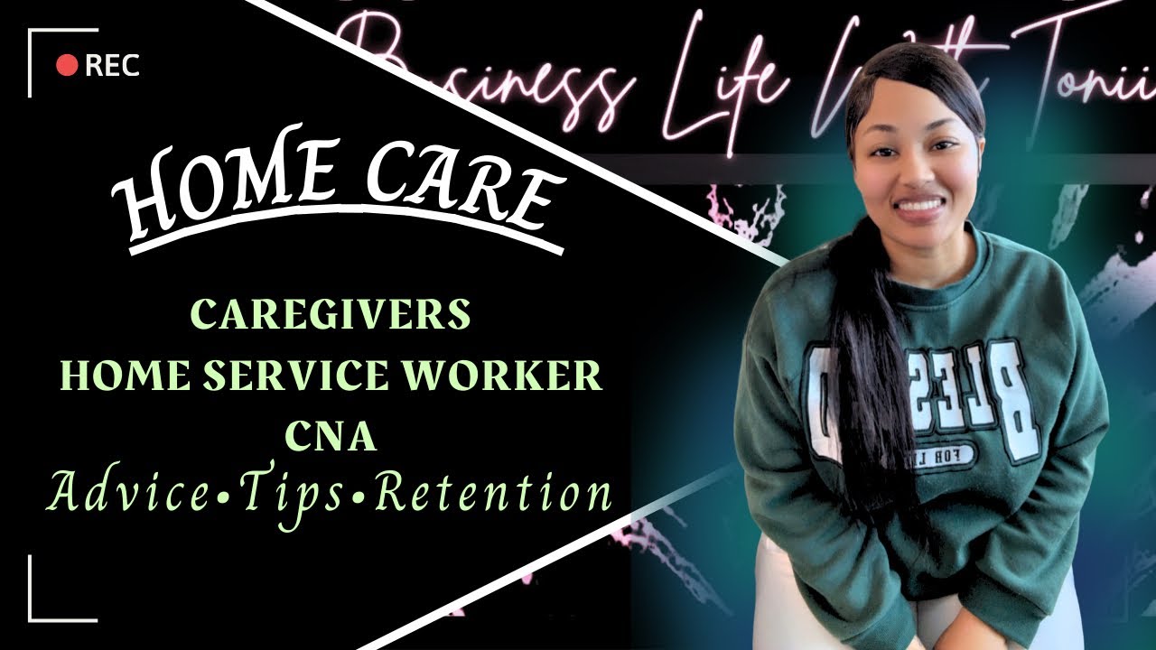 Home Care | Caregivers | CNA | Home Service Worker | Retention | Advice ...