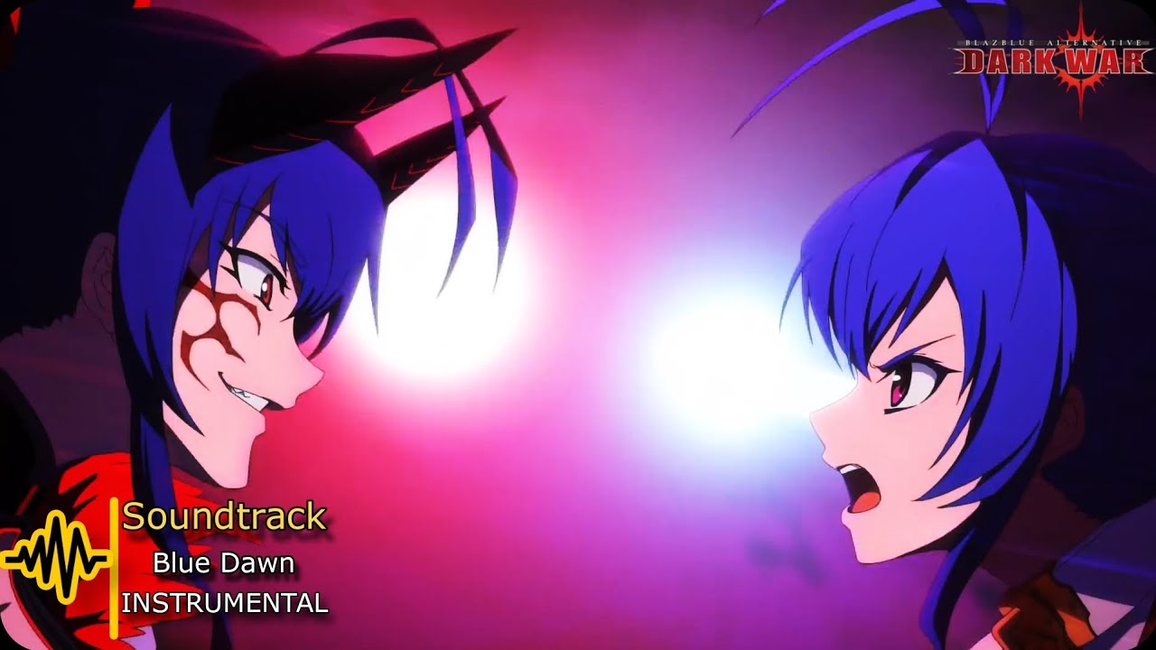 『Instrumental』- Blue Dawn | Blazblue Alternative Dark War Opening - YouTube