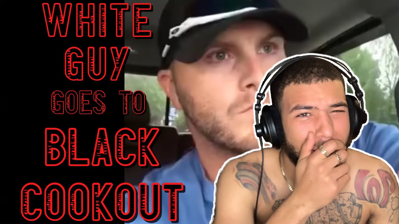 White Guy goes to his FIRST Black Cookout | (REACTION) - YouTube