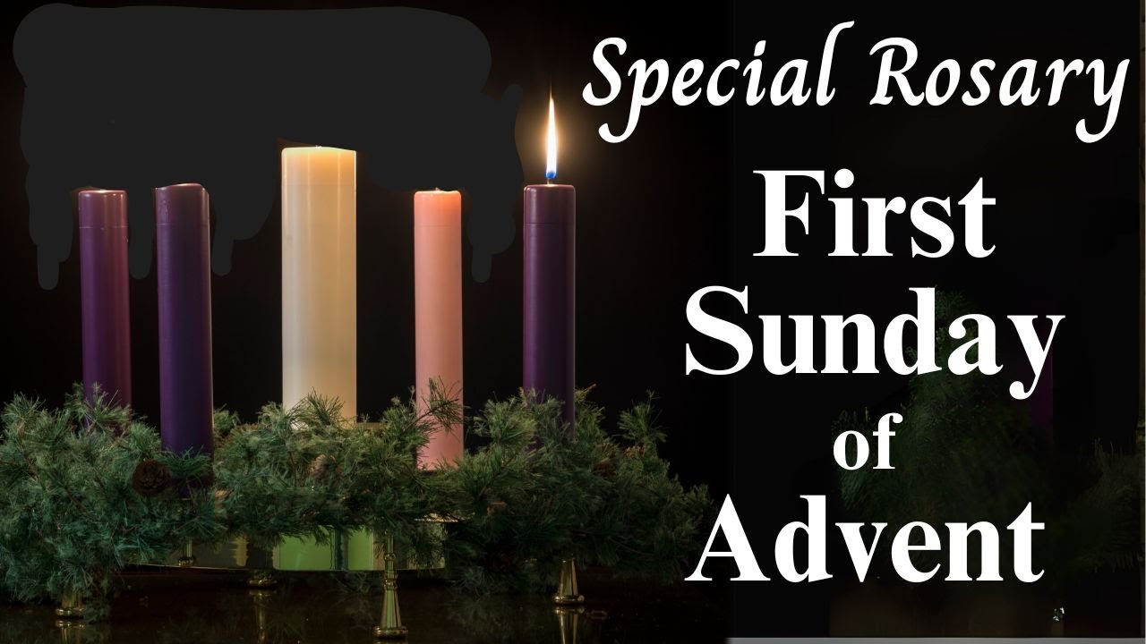 First Sunday of Advent, Special Holy Rosary, Join me in Praying the ...