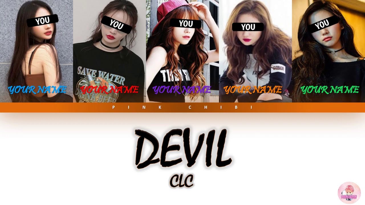 [YOUR GIRL GROUP 5 MEMBERS] CLC-DEVIL LYRICS WITH LINE DISTRIBUTION ...