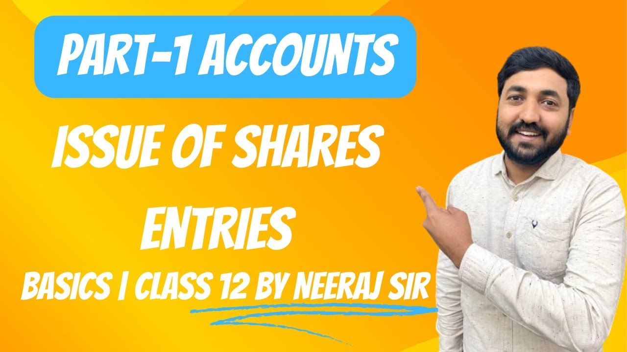 Issue of Shares Entries | Basics | Part - 1 | Class - 12 | Accounts # ...