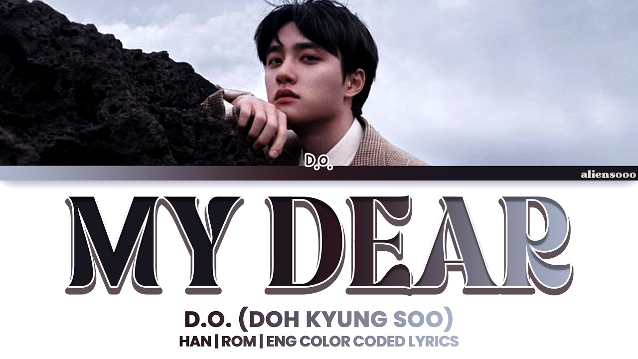 Doh Kyung Soo (D.O.) - My Dear (Color Coded Han|Rom|Eng Lyrics) - YouTube