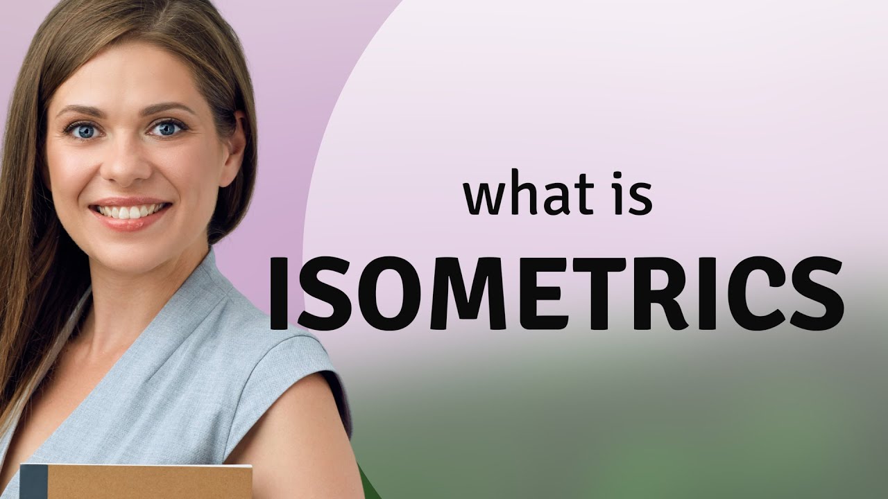 Isometrics | ISOMETRICS definition - YouTube