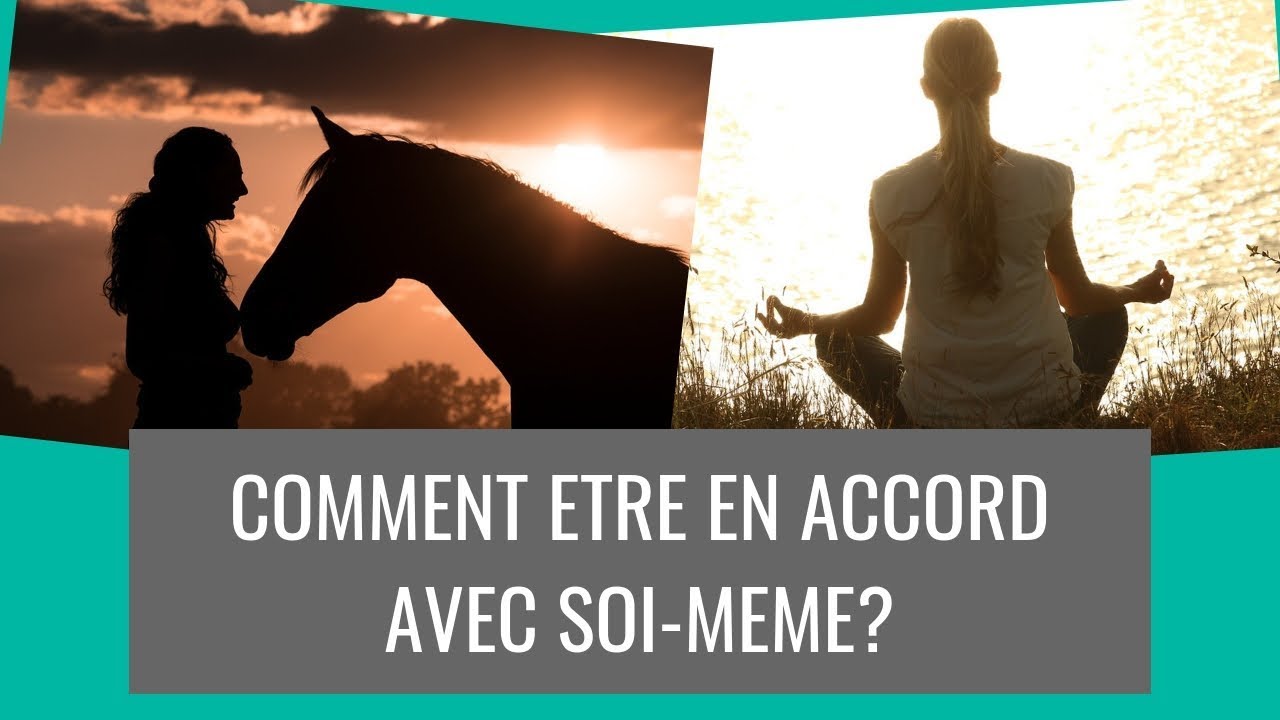 [ETRE SOI-MÊME] COMMENT SAVOIR SI VOUS ETES EN COHÉRENCE AVEC VOUS ...