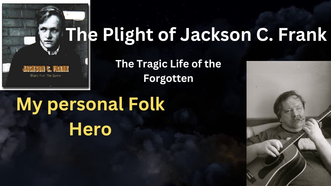 The Plight of Jackson C. Frank - The Tragic Life of the Forgotten - My ...