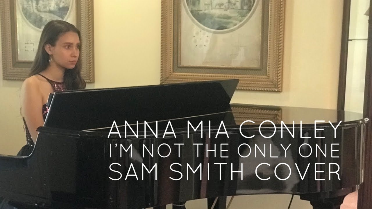 Anna Mia Conley “I'm Not The Only One” Sam Smith Cover - YouTube