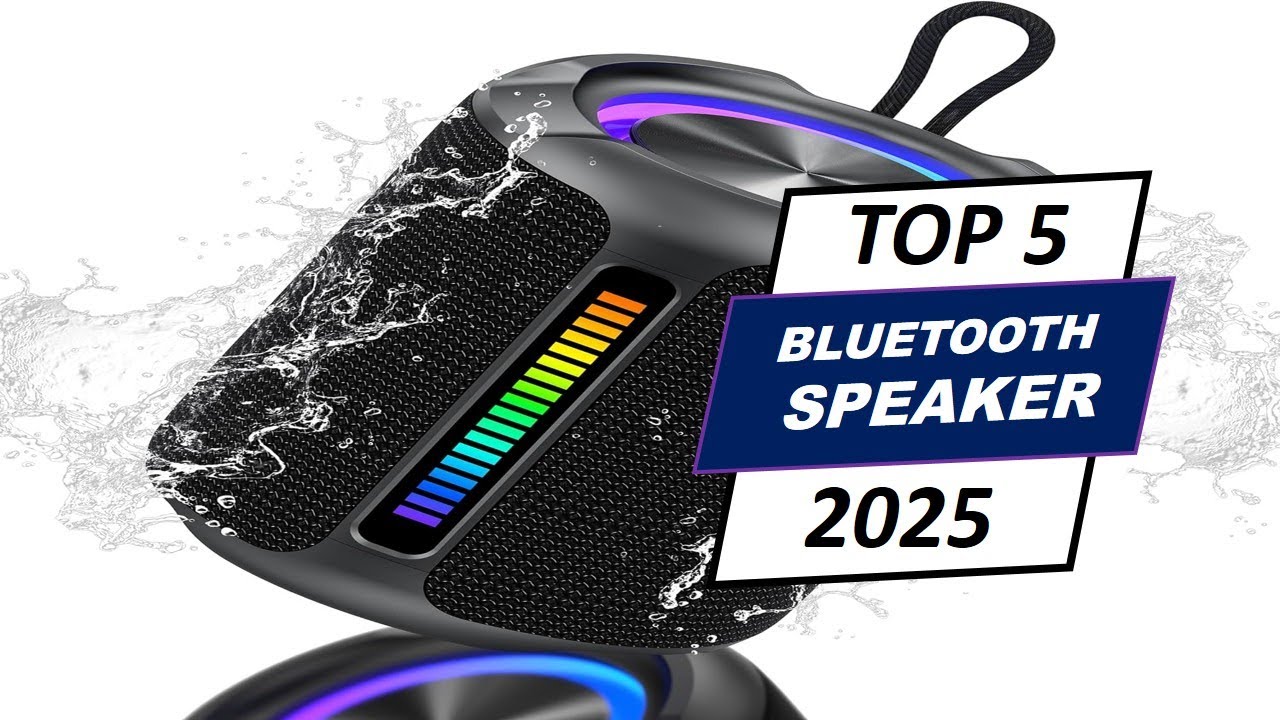Best Bluetooth Speaker 2025 - Top 5 Best Bluetooth Speaker 2025 - YouTube