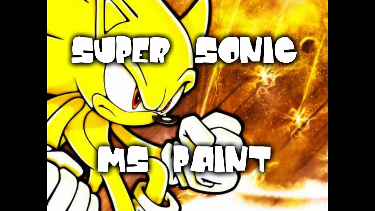 Dibujando a Super Sonic (Sonic Adventure) | MS Paint - YouTube