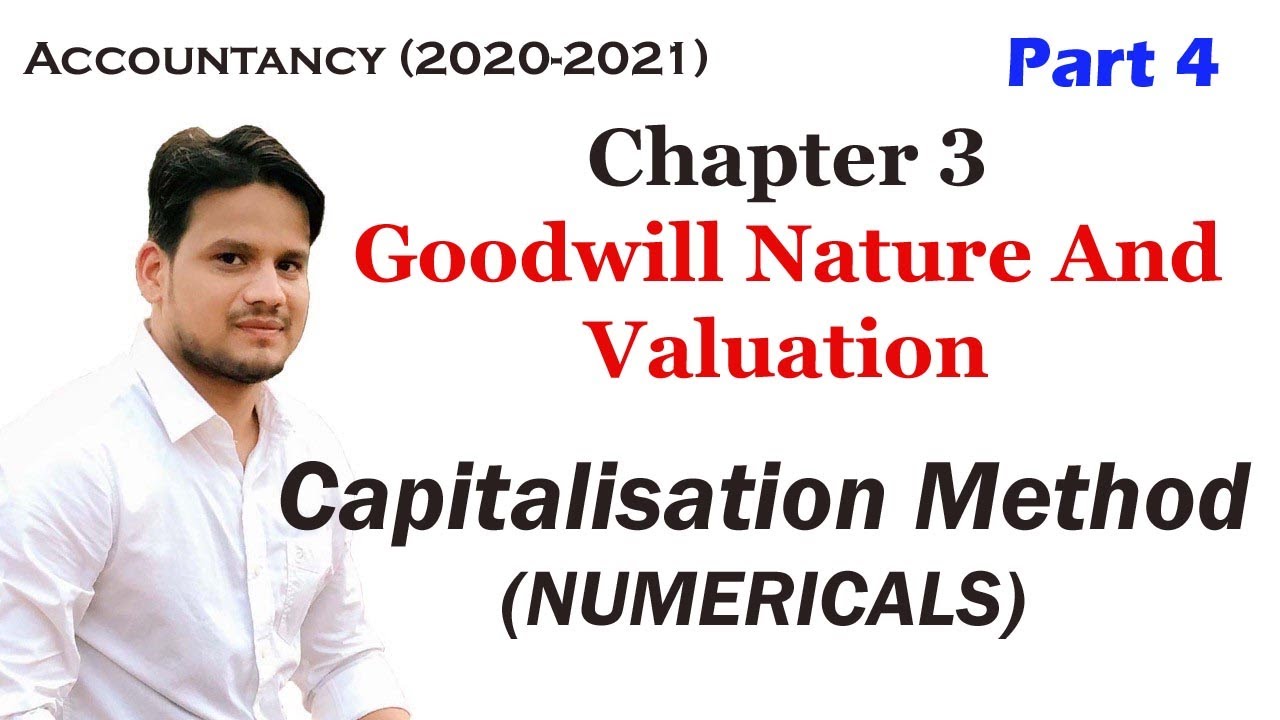 Ch 3 Goodwill Nature and its Valuation (Part 4) Capitalisation Method ...