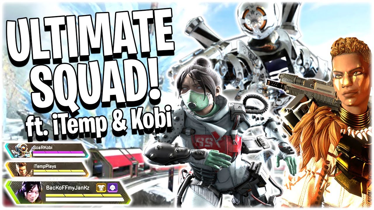 The Ultimate Squad! Ft. iTemp & Kobi (Apex Legends PS4) - YouTube