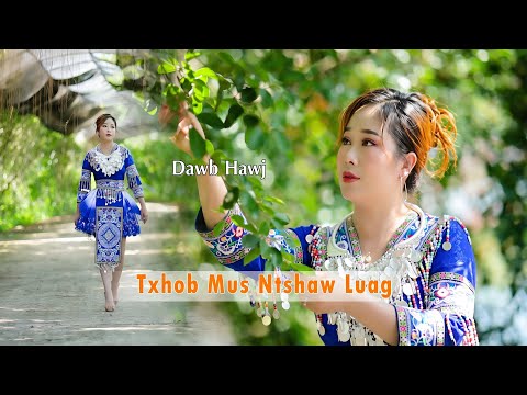 TXHOB MUS NTSHAW LUAG - Dawb Hawj (Official Music Video 2026) @Suab.Nkauj.Tawm.Tshiab