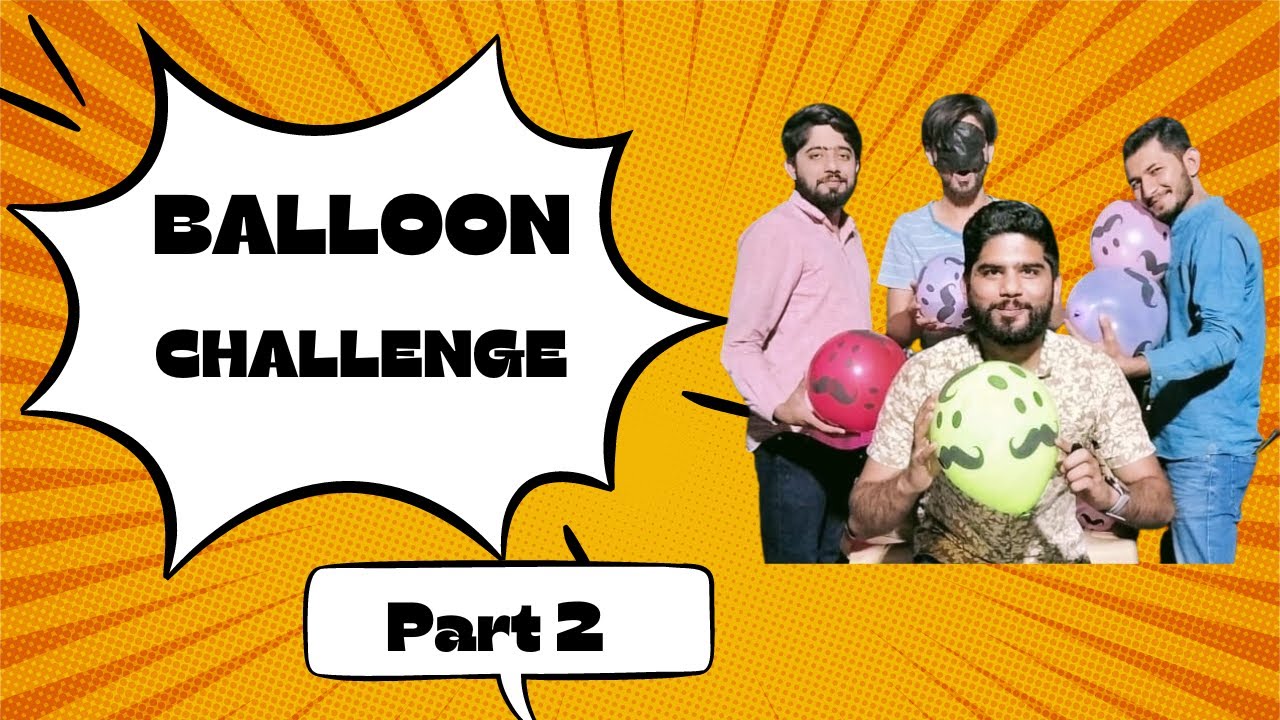 Balloon Challenge Part 2| Balloon Funny Challenge | Balloon Splash ...