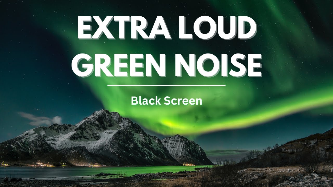 Extra Loud Green Noise For 8 Hours 🟢 Black Screen | For Study, Sleep ...