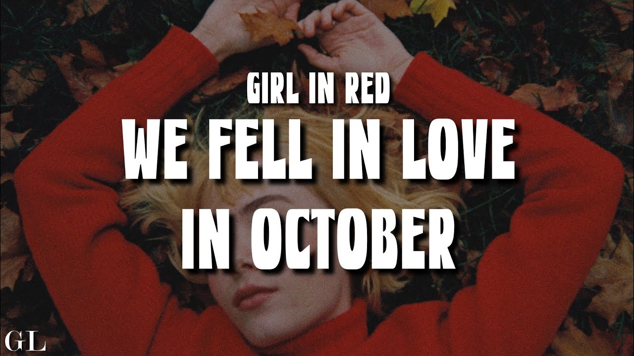 girl in red - we fell in love in october (Lyrics) - YouTube