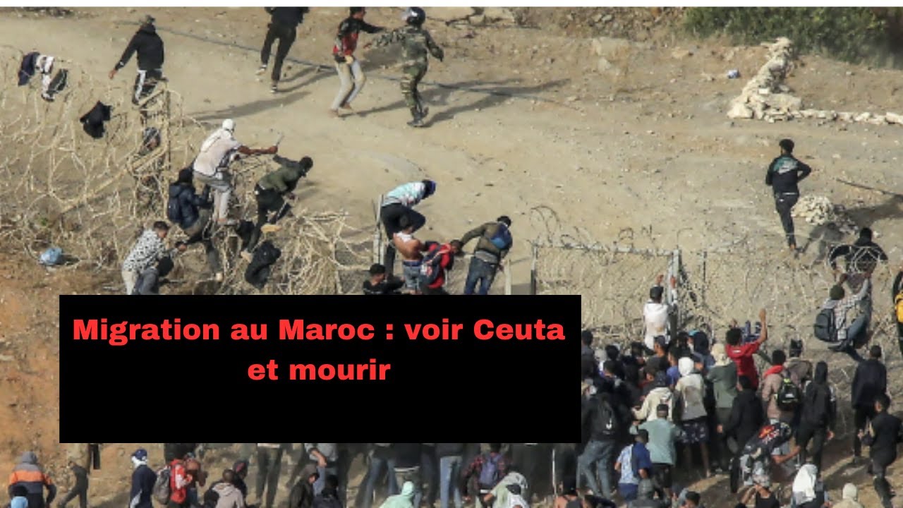 Migration au Maroc : voir Ceuta et mourir - YouTube