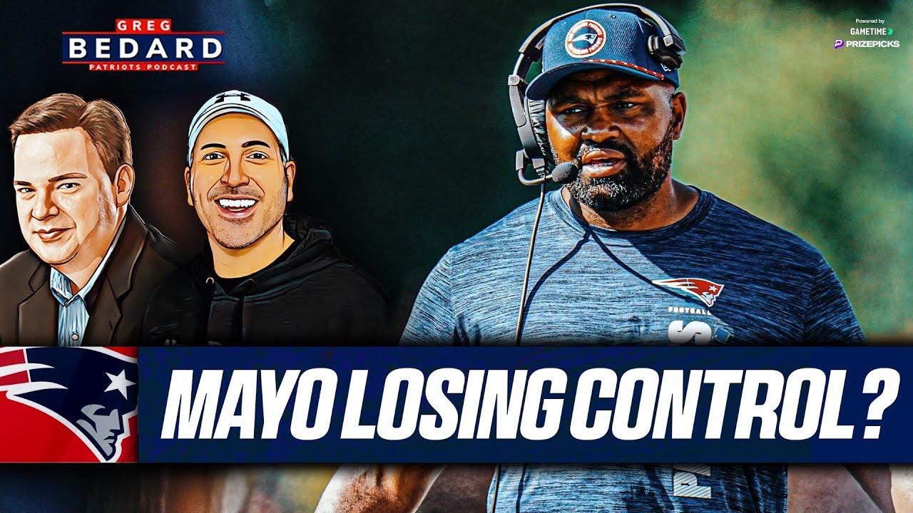 Is Mayo losing control of this team this early? | Greg Bedard Patriots Podcast - YouTube