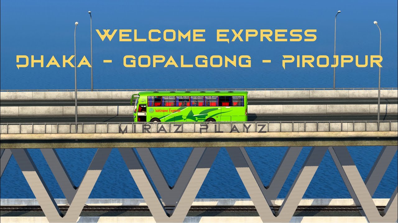 Bus Simulator BD | Welcome Express | Dhaka - Gopalgong - Pirojpur ...