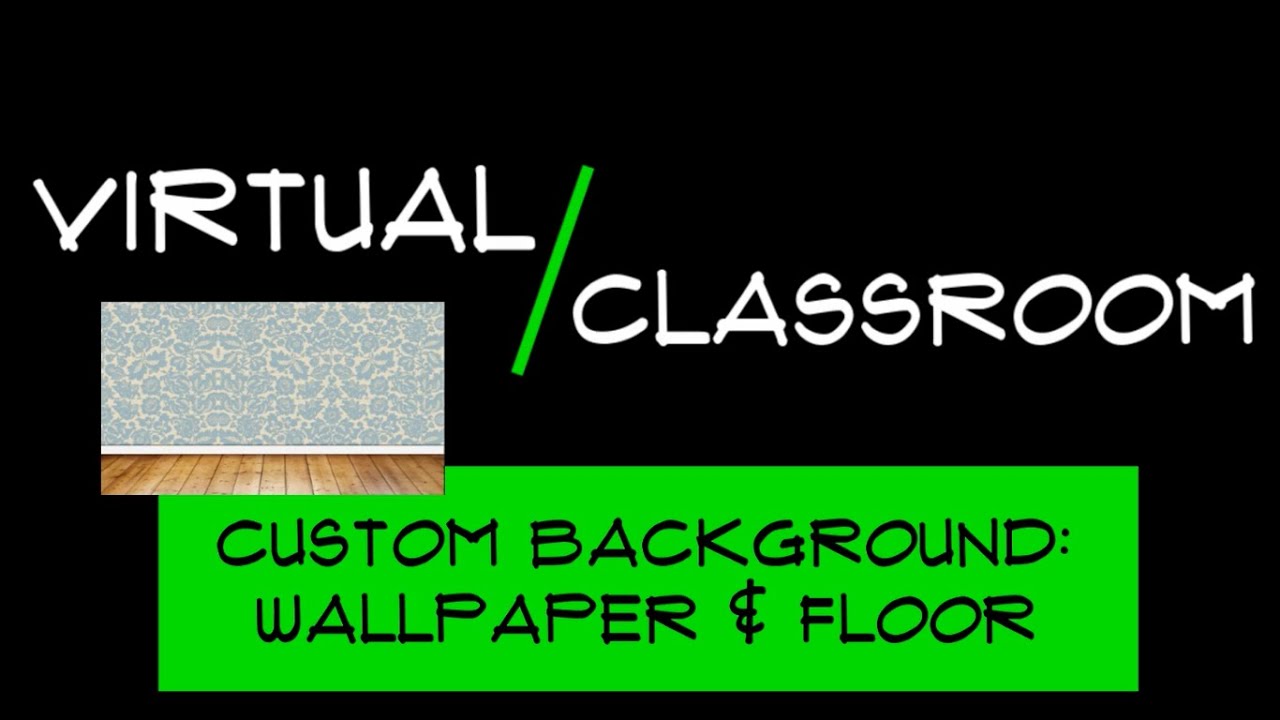 Custom room background: Virtual Classroom Tutorial - YouTube