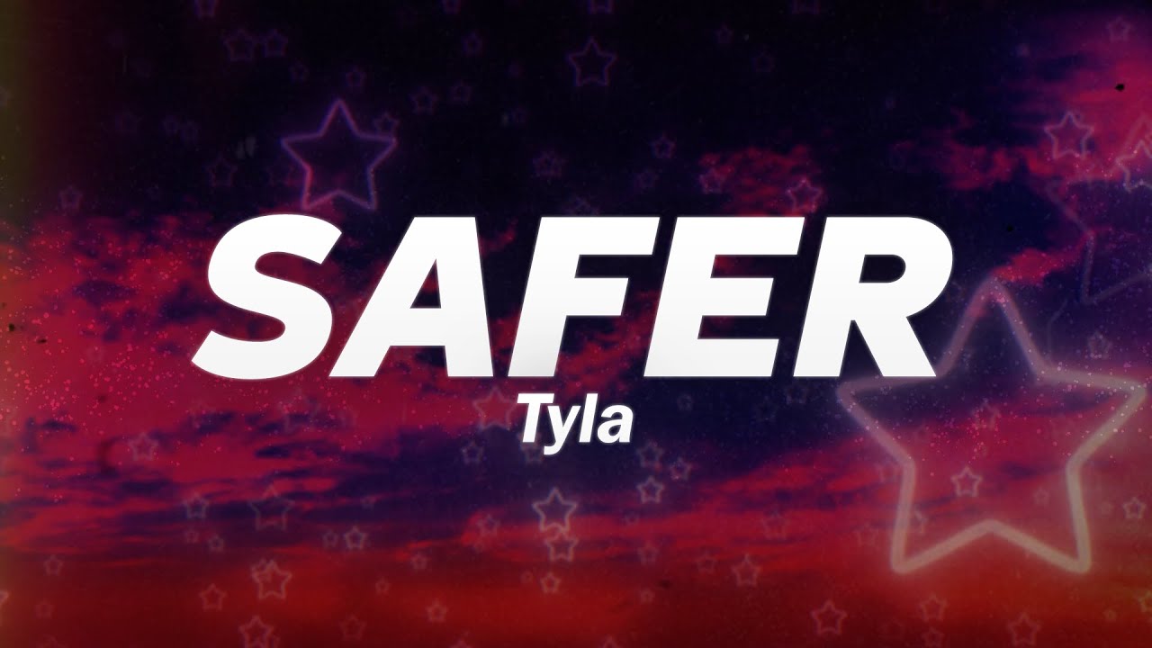 Tyla - Safer (Lyrics) - YouTube