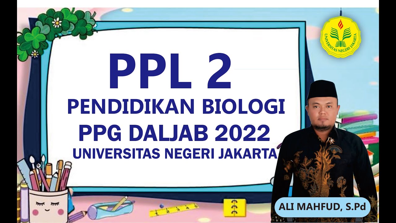 PPL 2 PPG DALJAB PENDIDIKAN BIOLOGI UNIVERSITAS NEGERI JAKARTA - YouTube