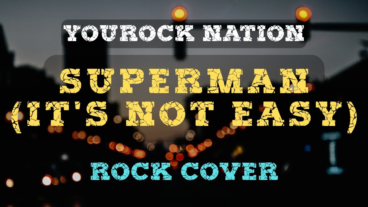 SUPERMAN (IT'S NOT EASY) (by Five For Fighting) | Rock Cover | YouRock ...
