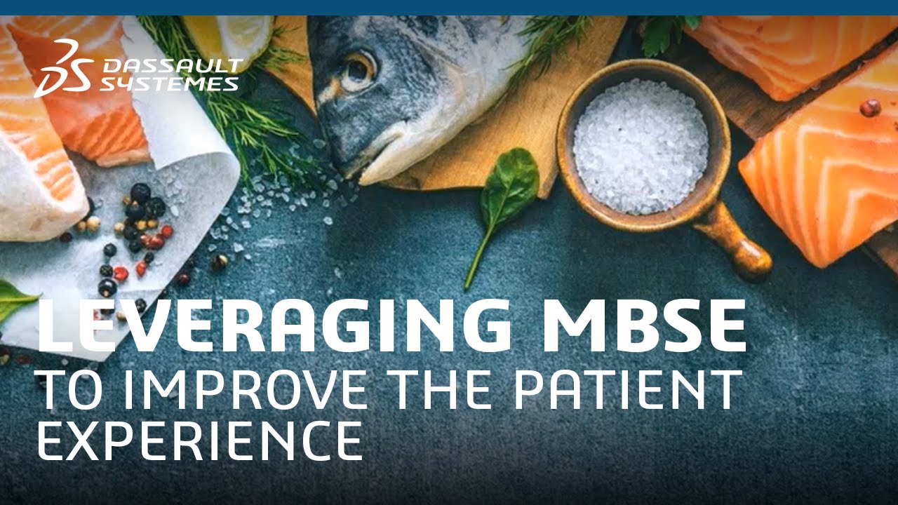 LEVERAGING MBSE TO IMPROVE THE PATIENT EXPERIENCE | Dassault Systèmes ...