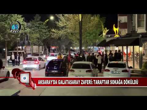 AKSARAY'DA GALATASARAY ZAFERİ TARAFTAR SOKAĞA DÖKÜLDÜ!