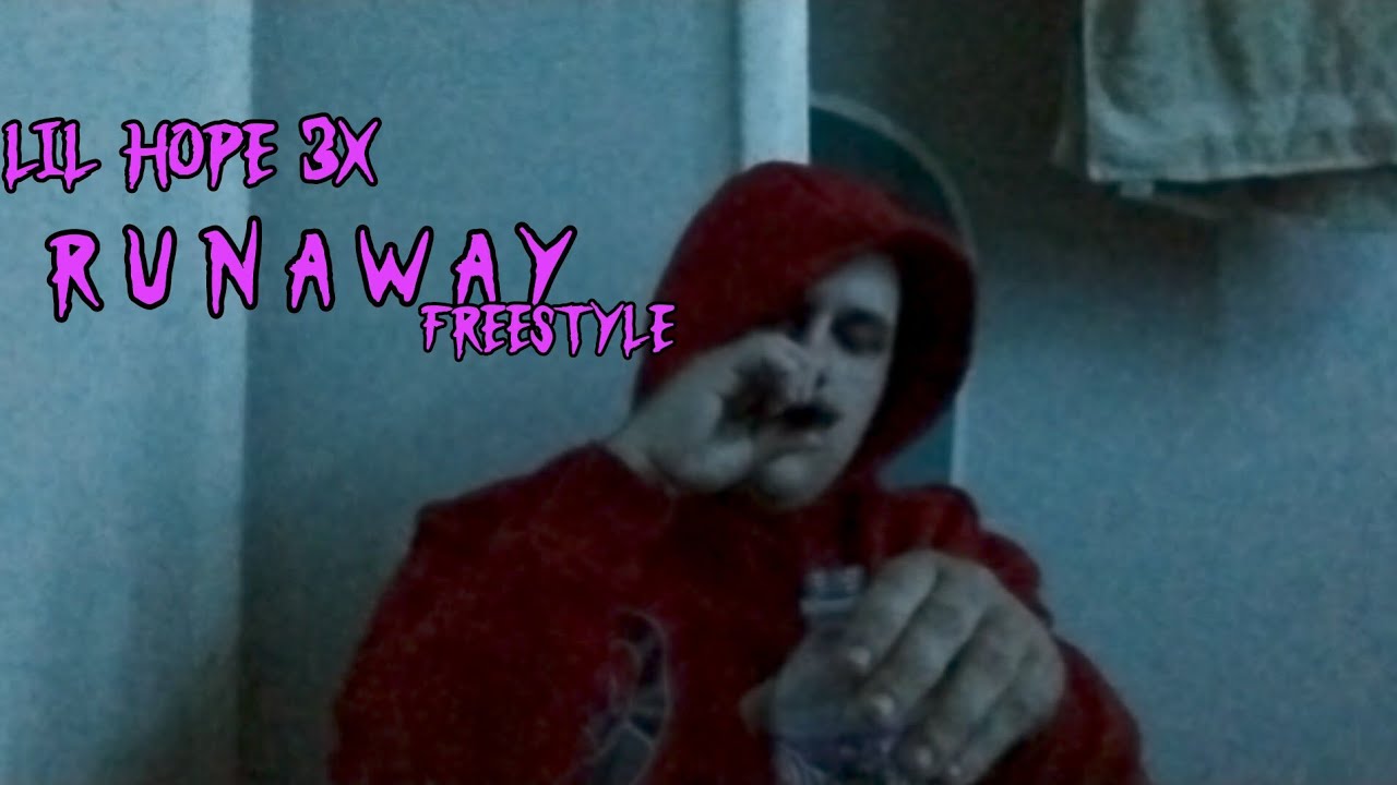 Lil Hope 3x: RUNAWAY (Unreleased) - YouTube