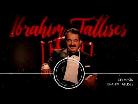 İbrahim Tatlıses (gelmesin)