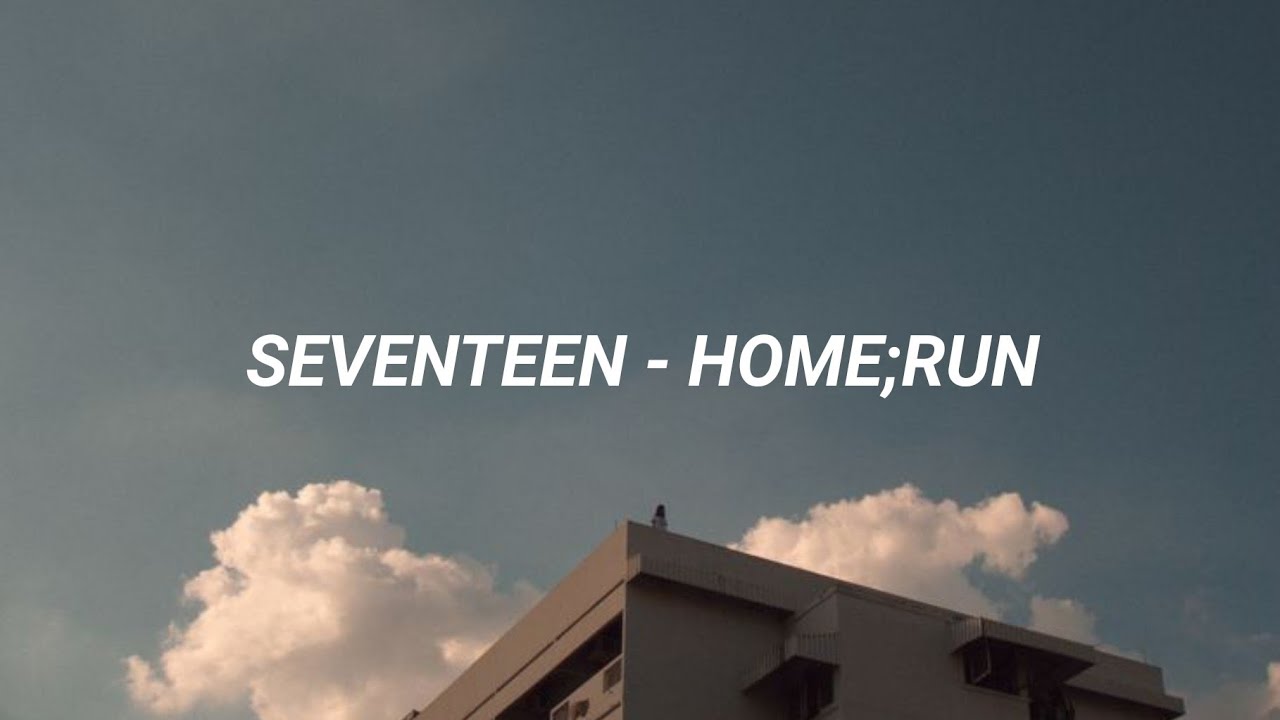 SEVENTEEN (세븐틴) - 'HOME;RUN' Easy Lyrics - YouTube