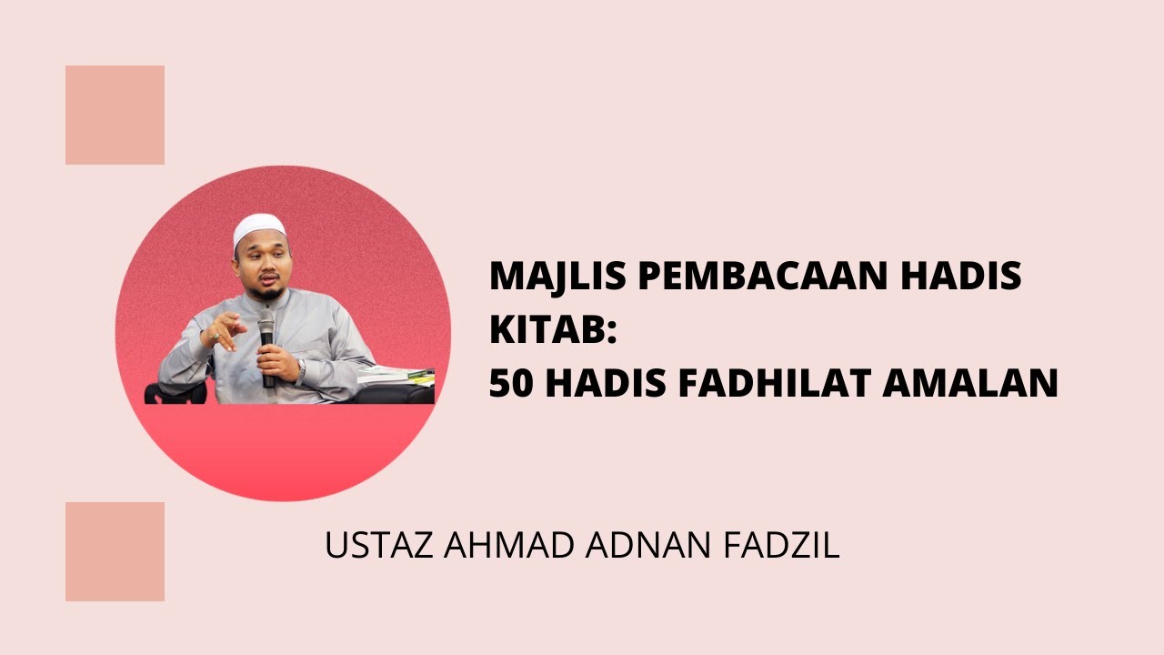 Kitab; 50 HADIS FADHILAT AMALAN SIRI 3 -USTAZ AHMAD ADNAN FADZIL - YouTube