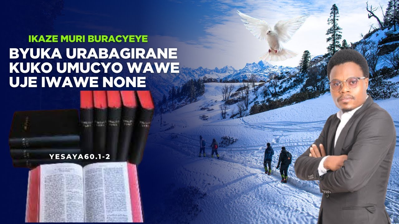 BYUKA URABAGIRANE KUKO UMUCYO WAWE UKUJEHO; NGINO UHURE NA YESU MW ...