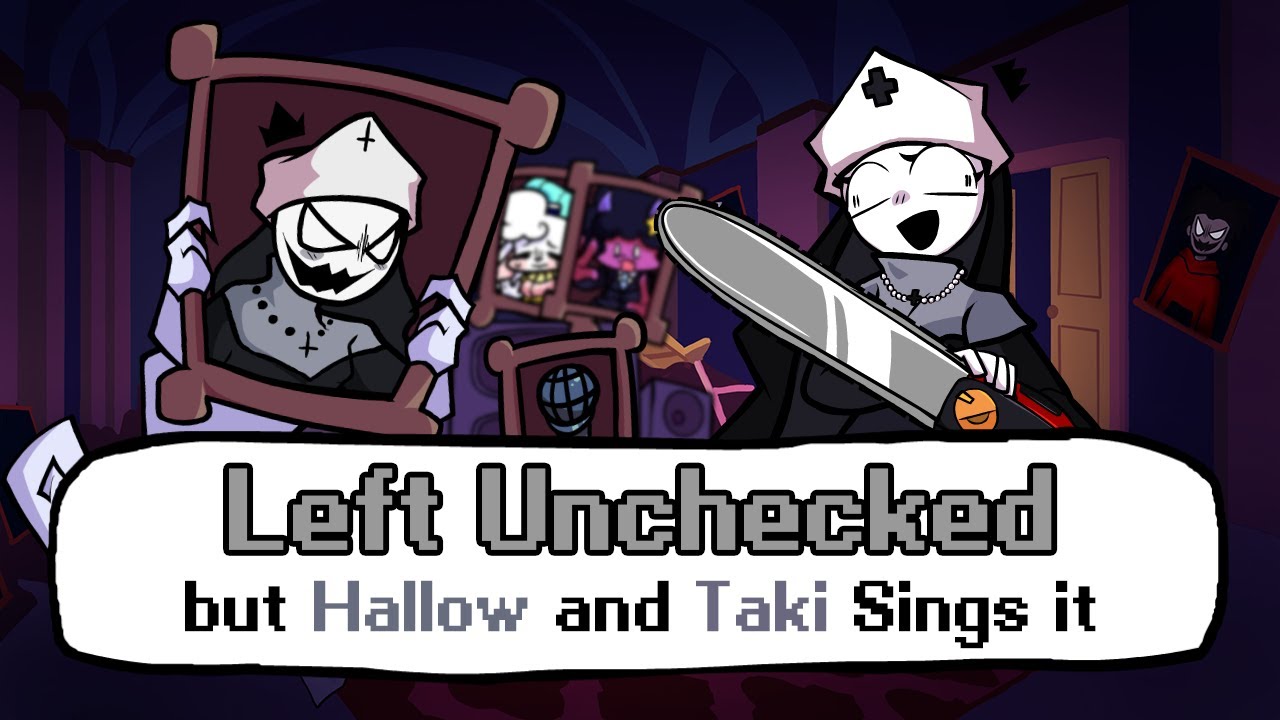 FNF Left Unchecked but Hallow and Taki Sings it - Friday Night Funkin ...