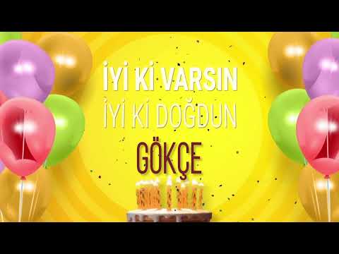 GÖKÇE - İyi ki Varsın İyi ki Doğdun Gökçe #gökçe
