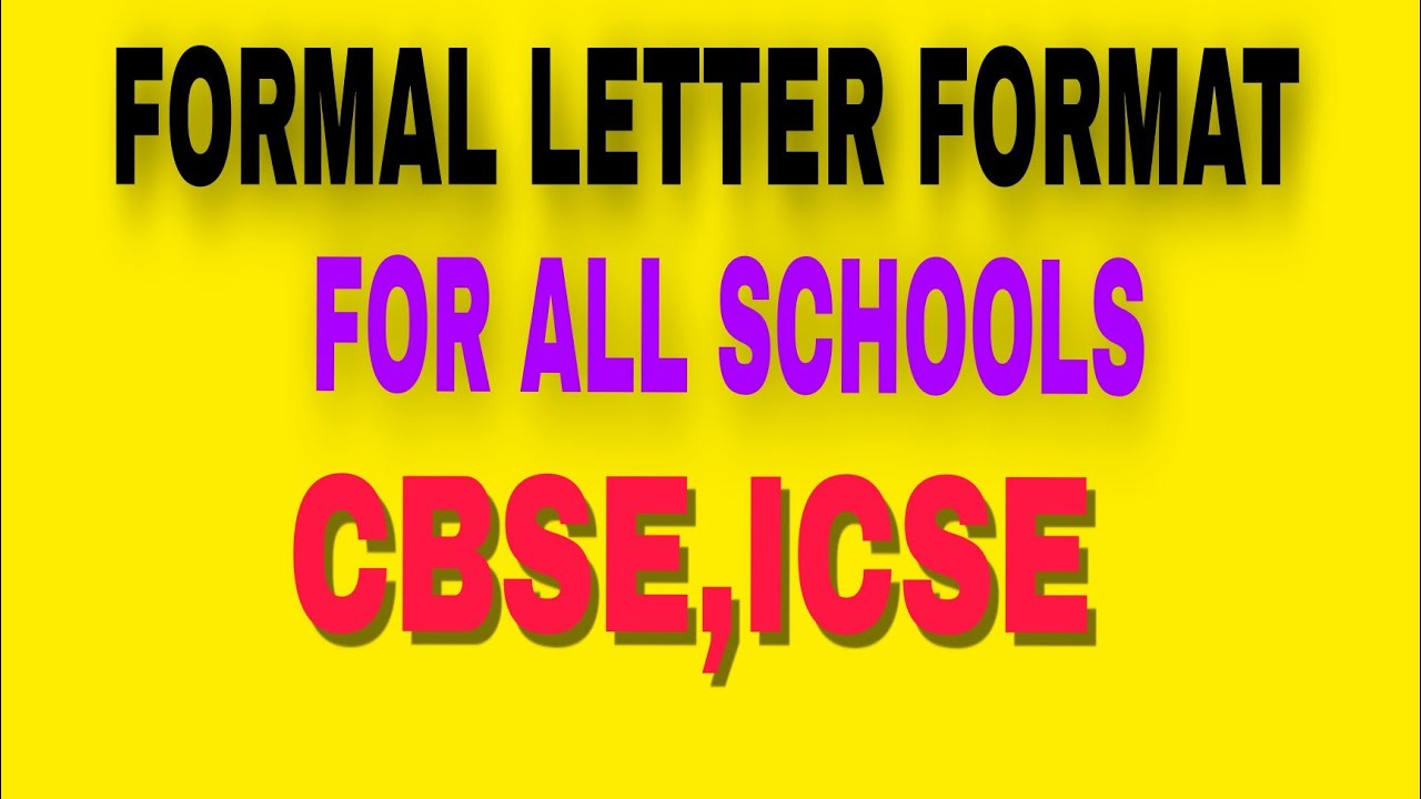 FORMAL LETTER FORMAT FOR ALL SCHOOLS CBSE ICSE JUST 3 MINS YouTube formal-letter-format-for-all-schools-cbse-icse-just-3-mins-youtube