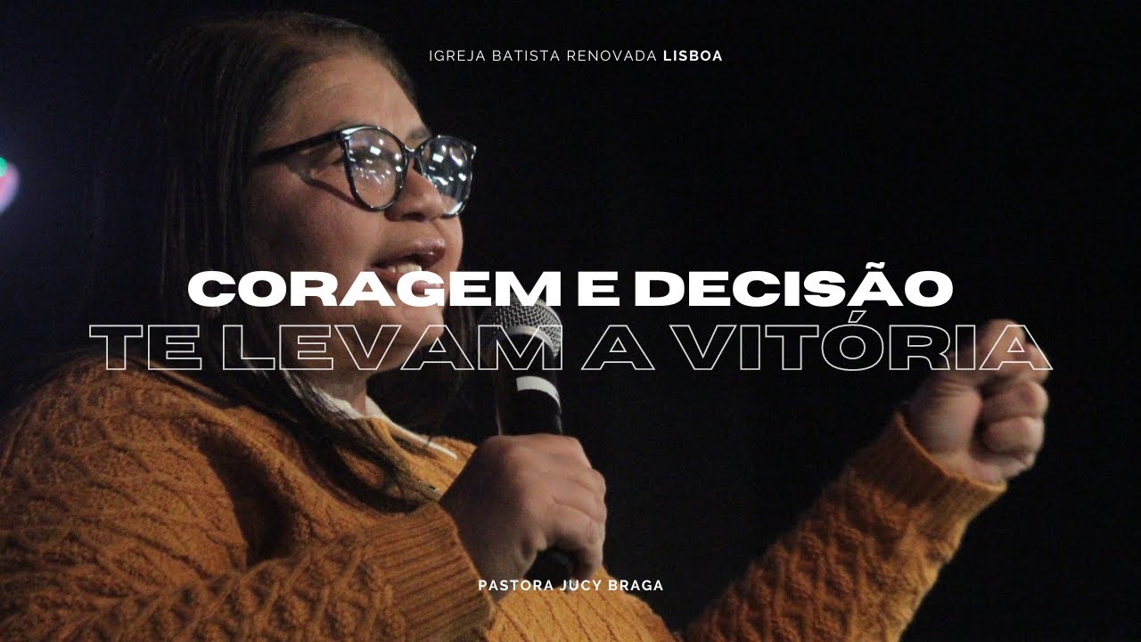 CORAGEM E DECISÃO TE LEVAM A VITÓRIA | PASTORA JUCY BRAGA - YouTube
