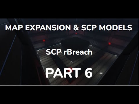 Map Expansion and SCP Models in SCP rBreach / Part 6 - YouTube