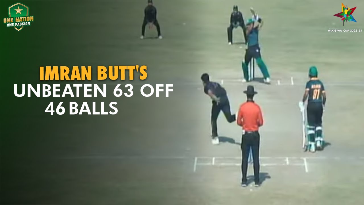 Imran Butt's Unbeaten 63 off 46 Balls | Pakistan Cup 2022/23 | PCB | MA2L - YouTube