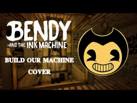 BUILD OUR MACHINE | BORIS COVER (Bendy and The Ink Machine Cover ...