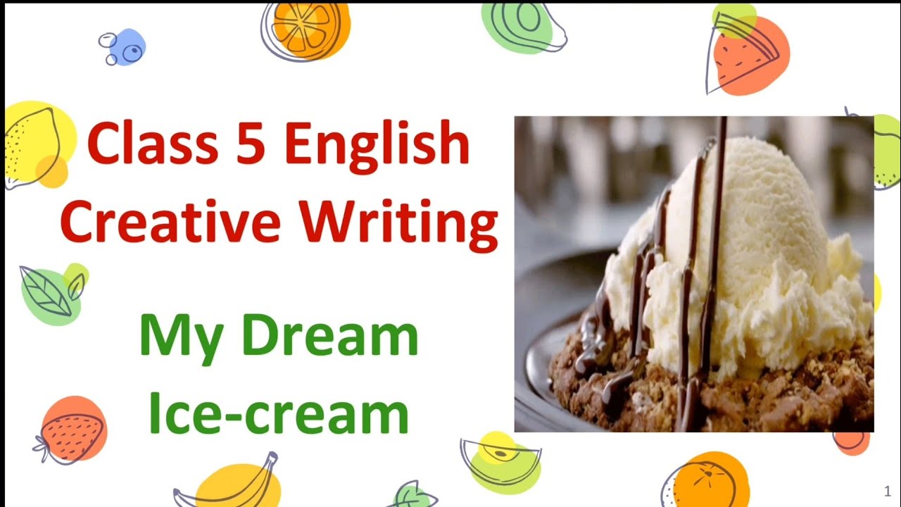 My dream Ice-cream- Creative writing -Class 5 English NCERT - YouTube