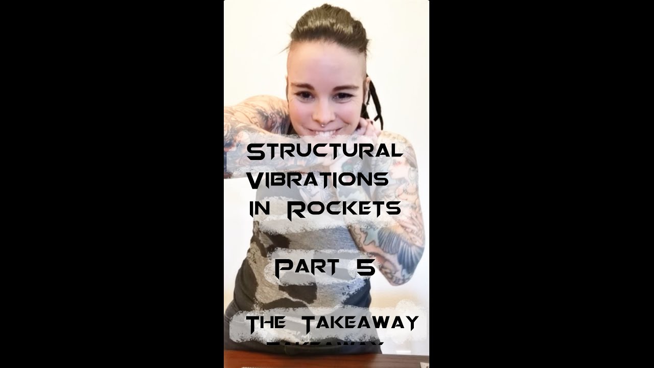 Structural Dynamics in Rockets - Part5: TheTakeaway - YouTube