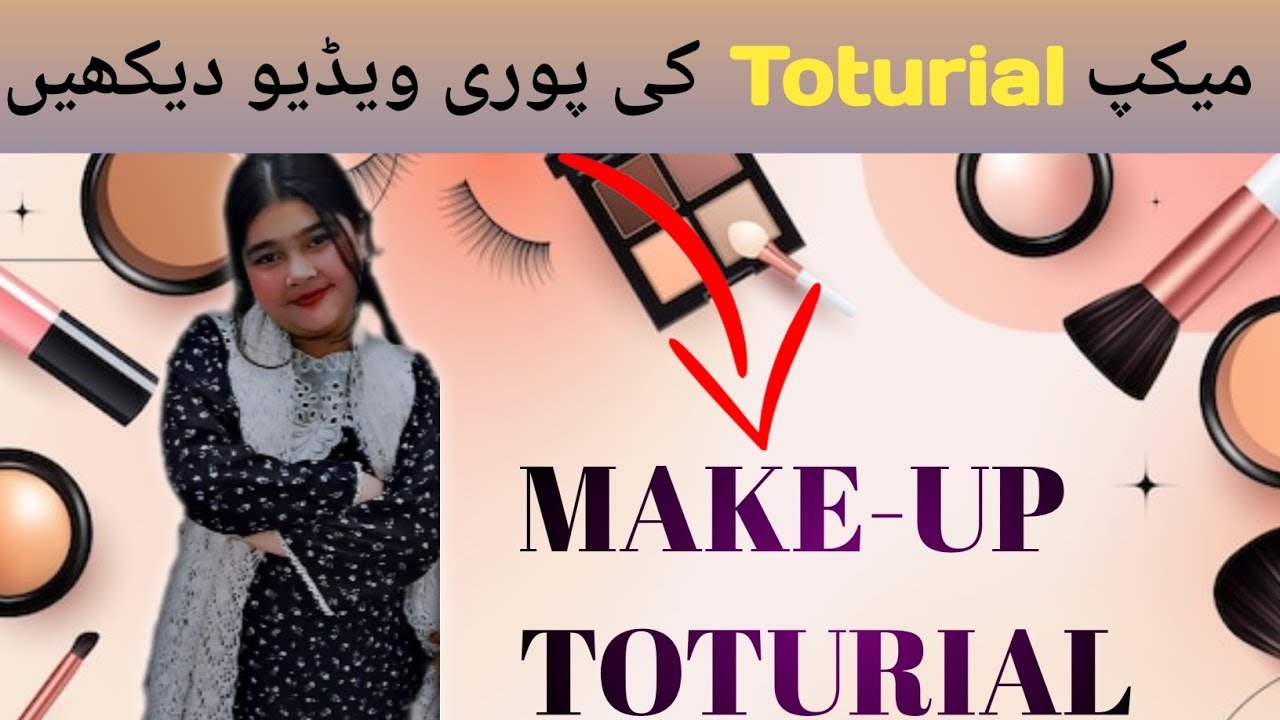 Make-up Toturial full video 🥰||Zara ko MakeUp kia..😝|| - YouTube