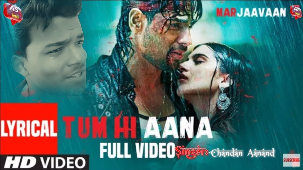 Lyrical: Tum Hi Aana | Tum Hi Aana Video |Marjaavaan |Riteish D,Sidharth M,Payal Dev/Chandan ...