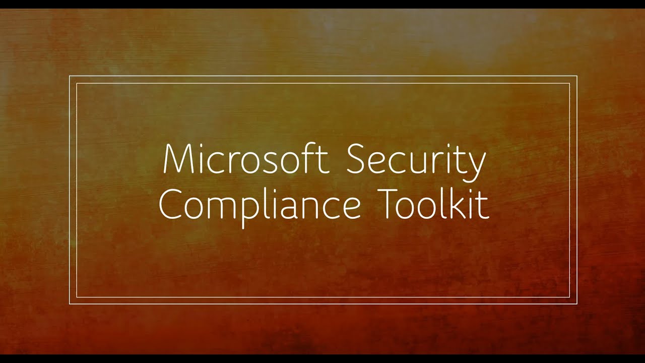 Microsoft Security Compliance Toolkit - YouTube